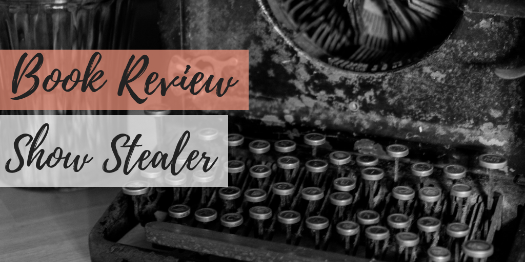 Book Review: Show Stealer – Hayley Barker – The Bibliophile Chronicles