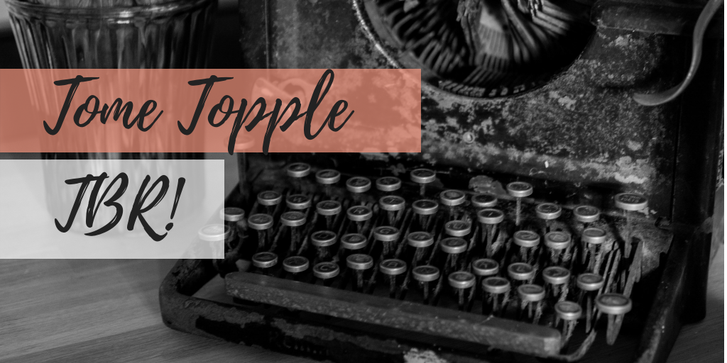 Tome Topple TBR! – The Bibliophile Chronicles