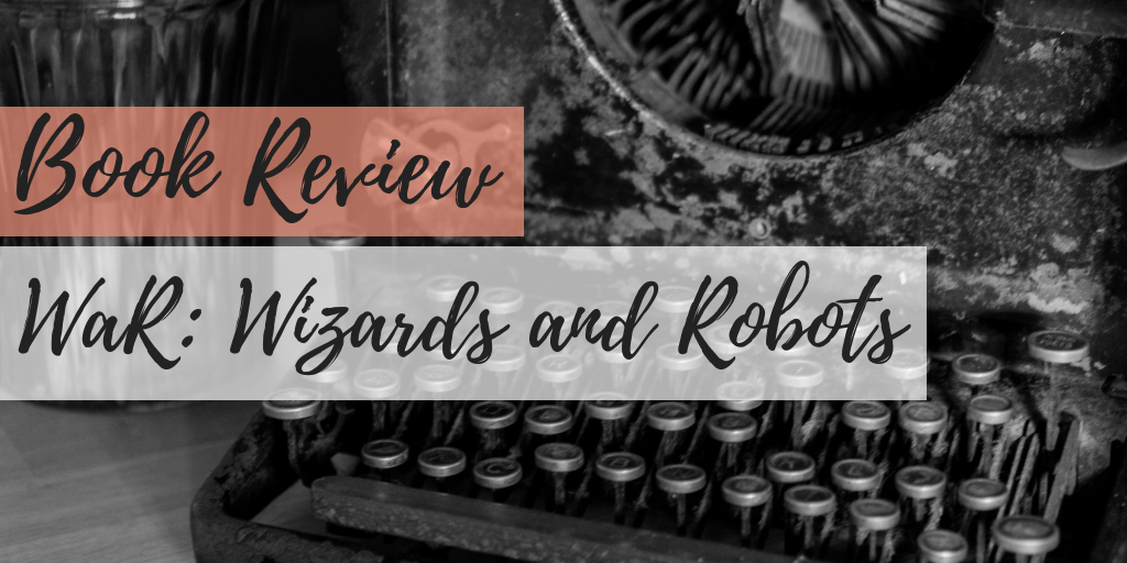 Book Review: WaR – Wizards and Robots – Will.i.am & Brian David Johnson ...