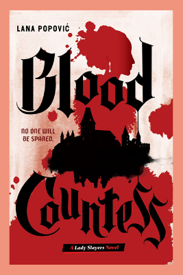 Book Review: Blood Countess – Lana Popovic – The Bibliophile Chronicles
