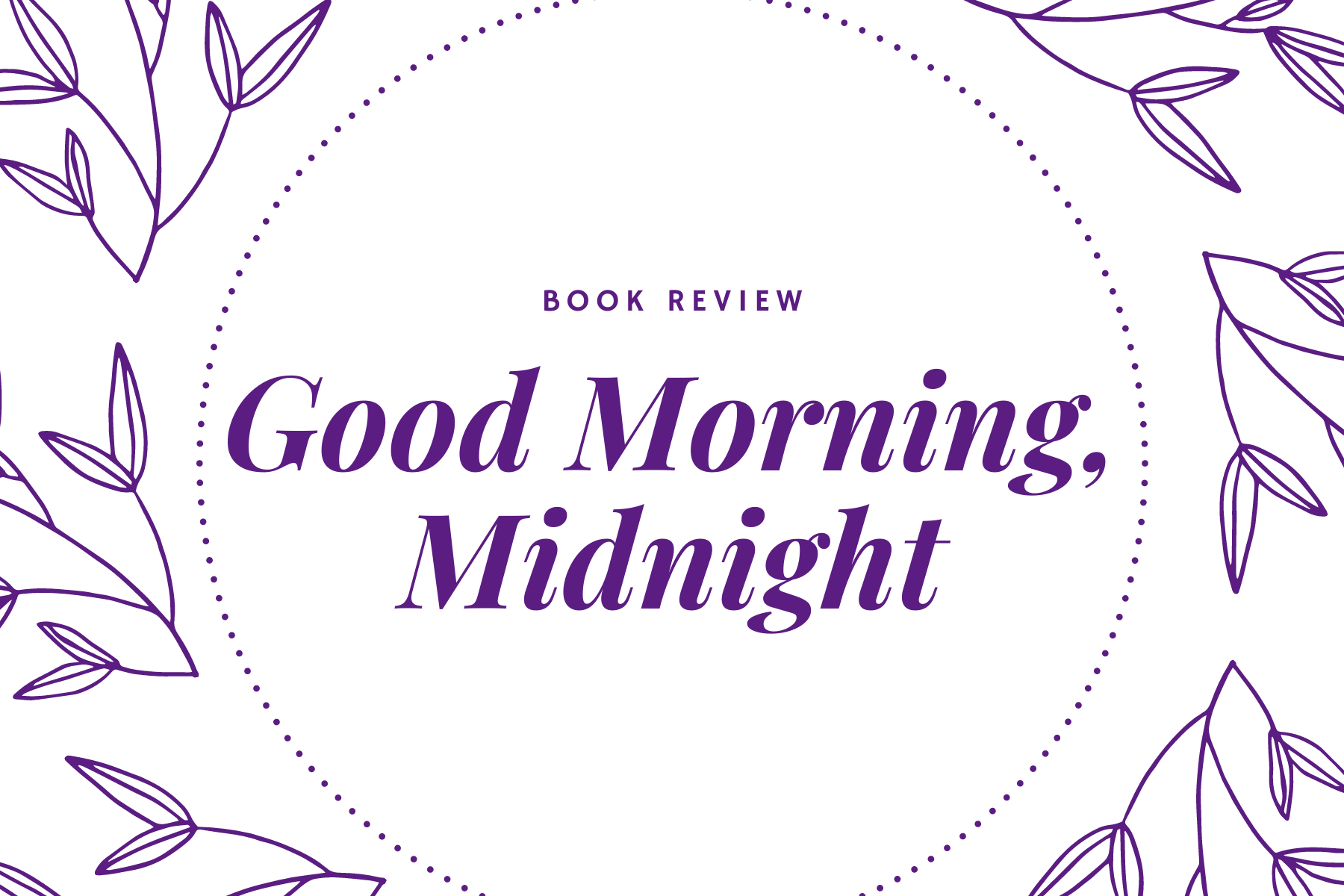 Book Review: Good Morning, Midnight – Lily Brooks-Dalton – The ...