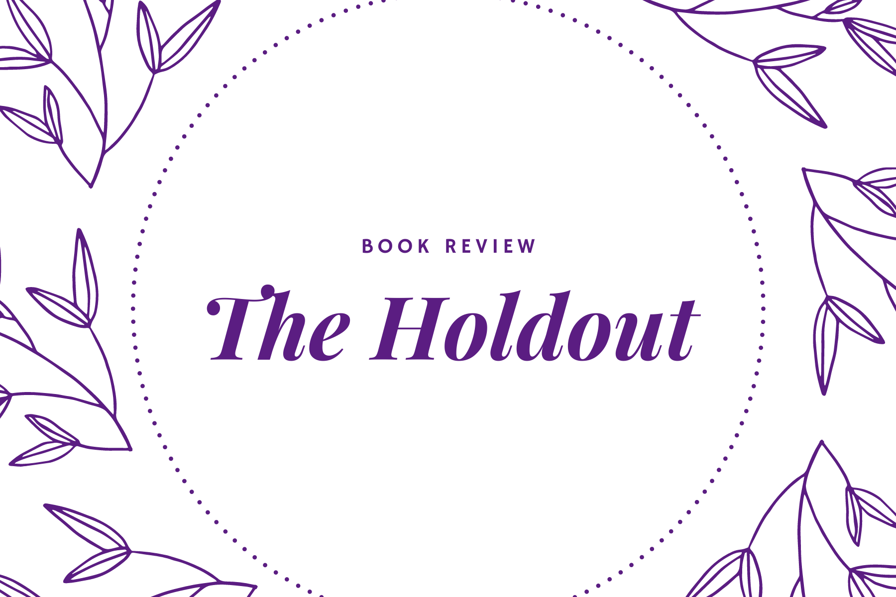 Book Review: The Holdout – Graham Moore – The Bibliophile Chronicles
