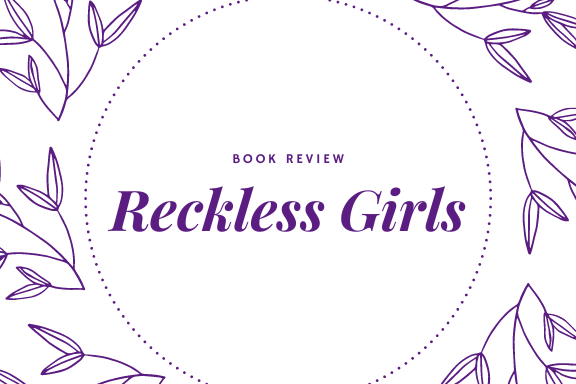 Book Review: Reckless Girls – Rachel Hawkins – The Bibliophile Chronicles