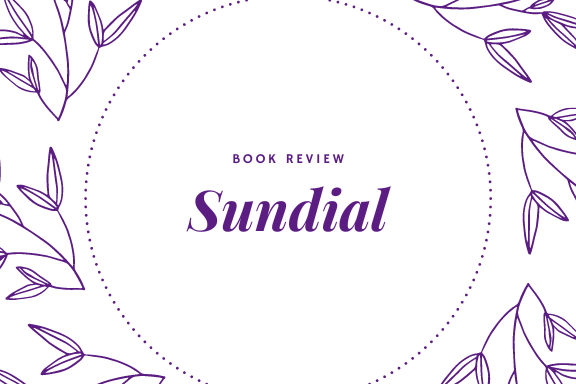 Book Review: Sundial – Catriona Ward – The Bibliophile Chronicles