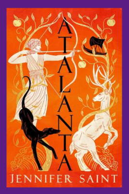 Book Review: Atalanta – Jennifer Saint – The Bibliophile Chronicles