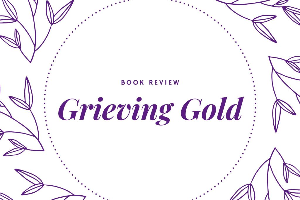 Book Review: Grieving Gold – Daniel McDaniel – The Bibliophile Chronicles