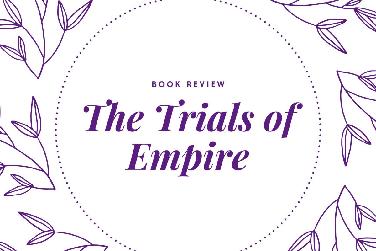 Book Review: The Trials of Empire – Richard Swan – The Bibliophile ...
